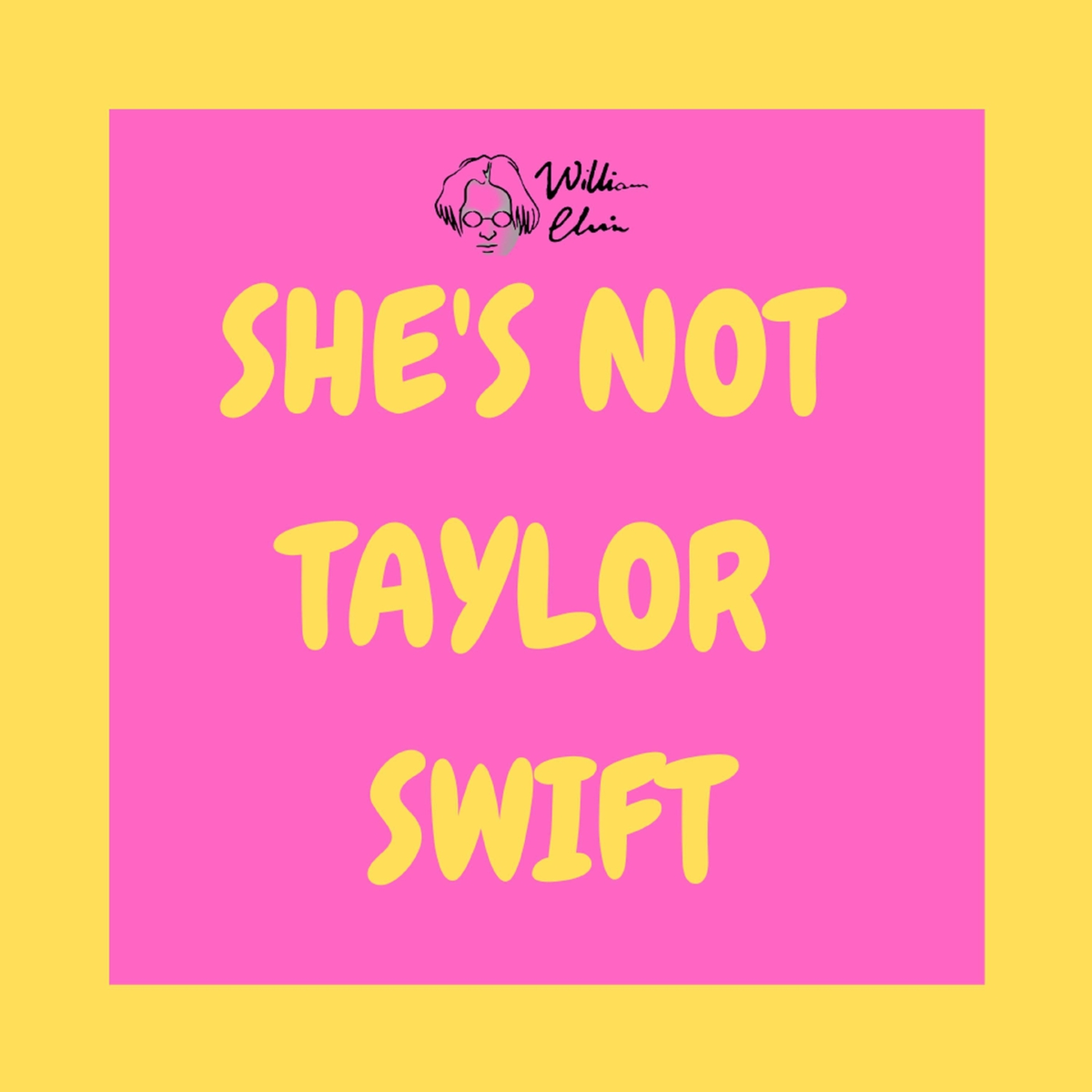 William Elvin – She’s Not Taylor Swift – Pinoy Albums