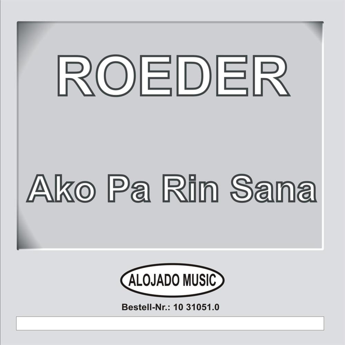 Roeder – Ako Pa Rin Sana – Pinoy Albums