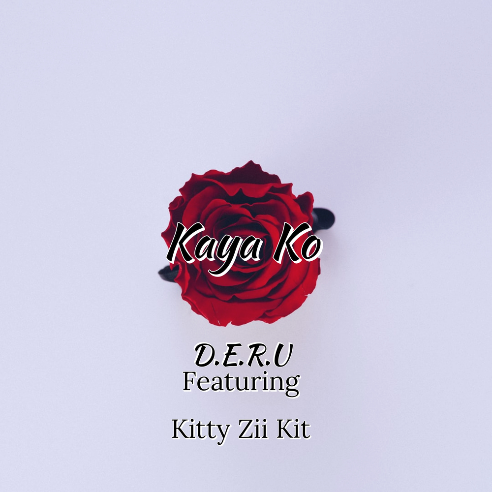 D.e.r.u,Kitty Zii Kit – Kaya Ko – Pinoy Albums