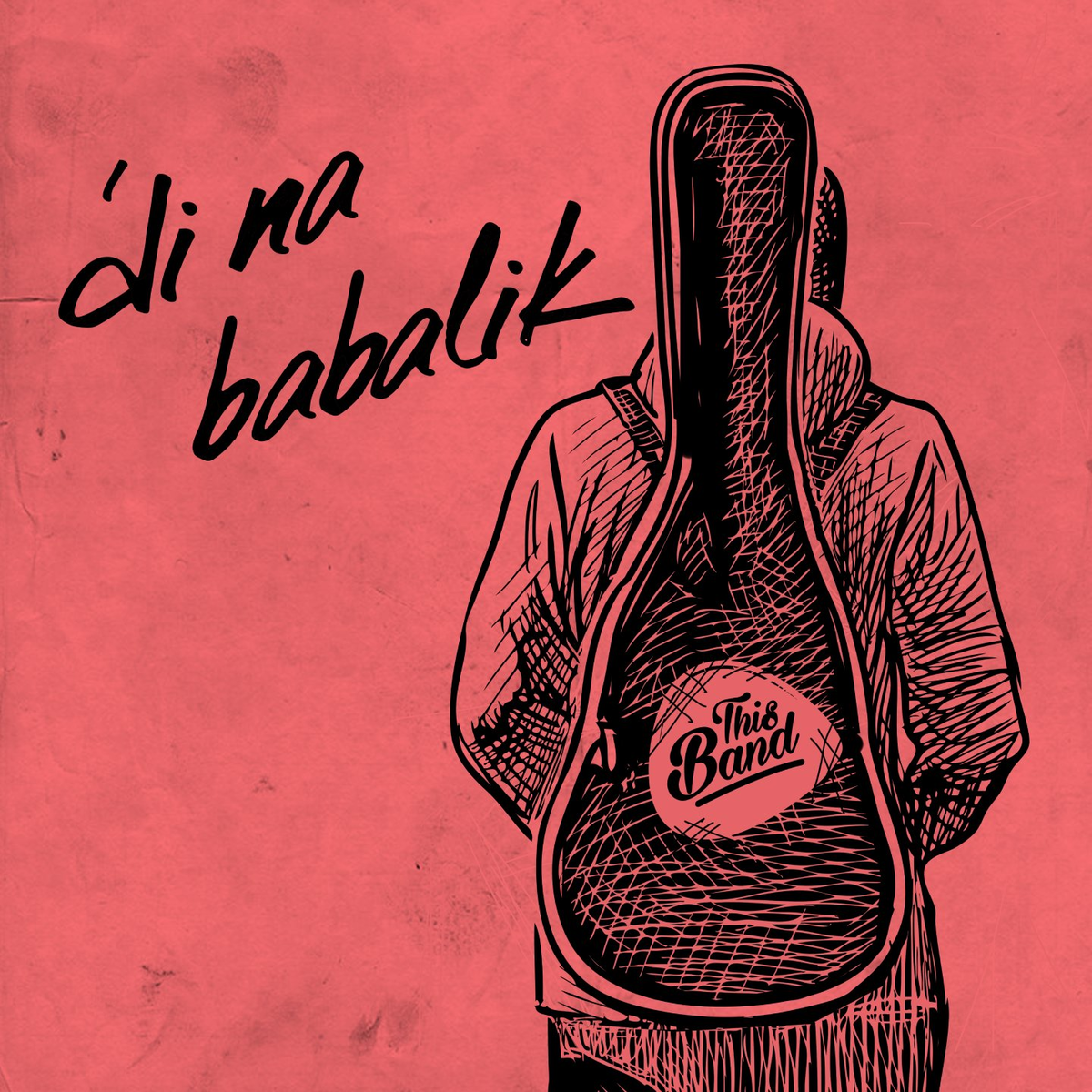 This Band – ‘Di Na Babalik (Acoustic) (Single) (2021) – Pinoy Albums